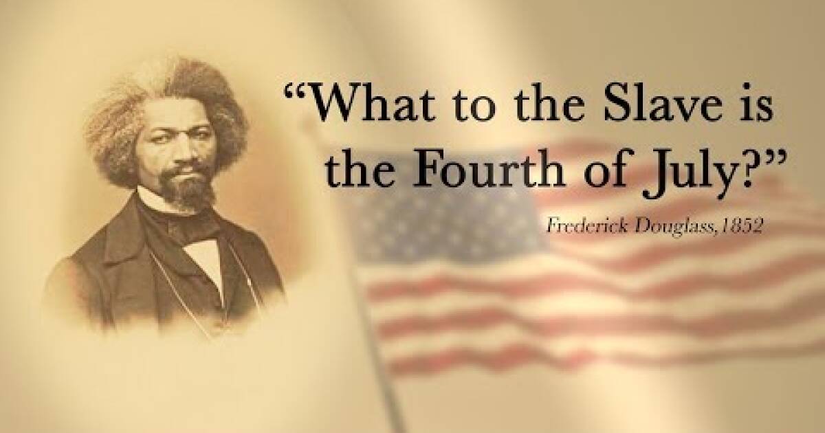 A Reading Of 'What To A Slave Is The 4th Of July' By Frederick Douglass ...