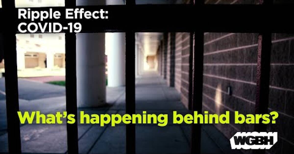 Ripple Effect: Behind Bars During COVID | GBH